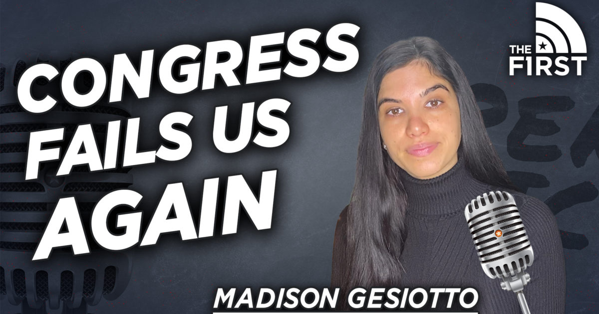 Congress Has Failed Us | Madison Gesiotto – The First TV