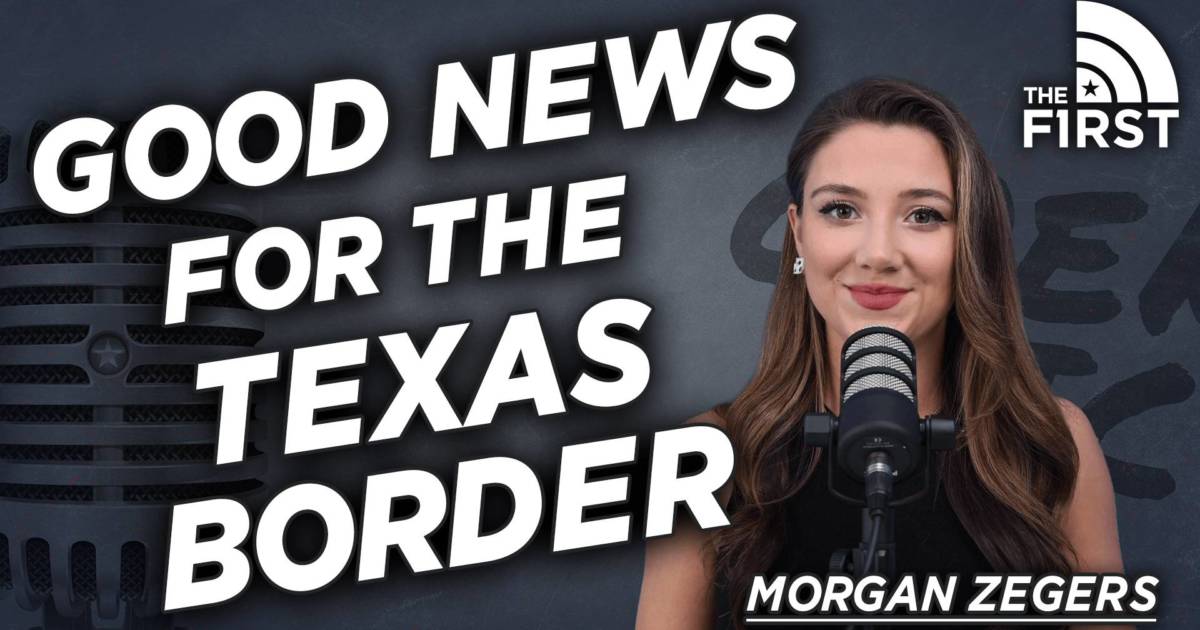 Finally, Some Good News on the Border | Morgan Zegers – The First TV