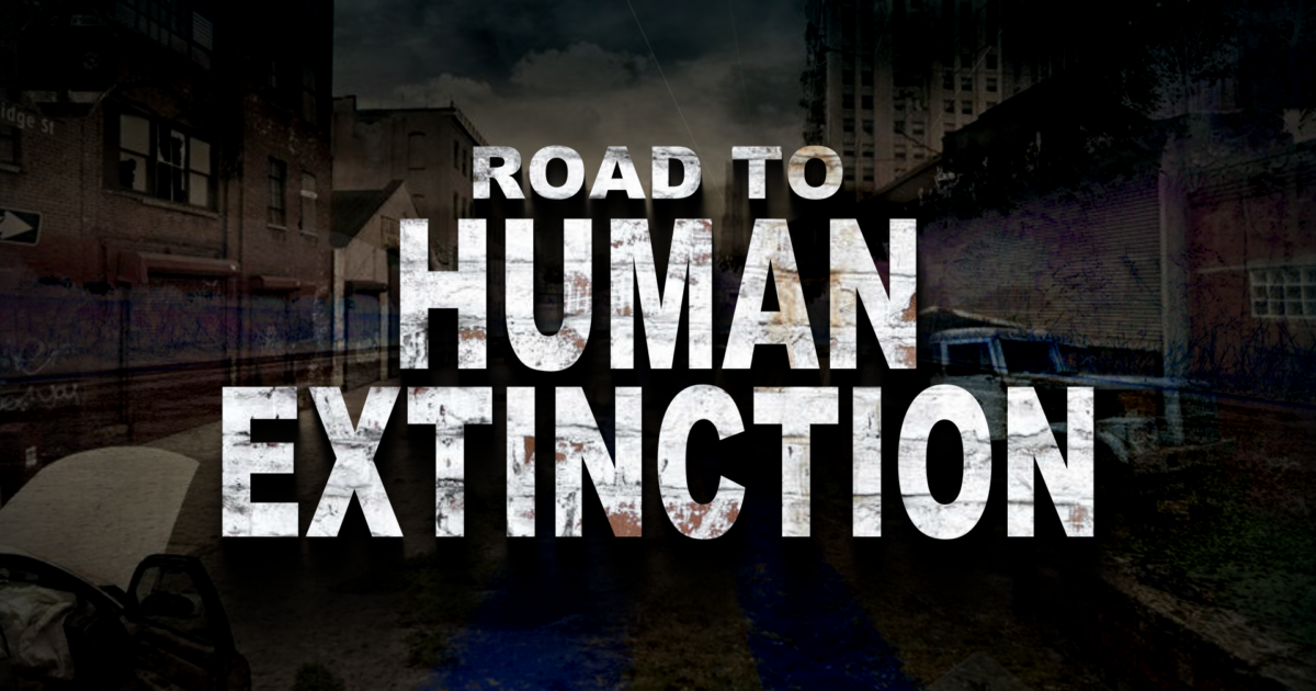 THE ROAD TO HUMAN EXTINCTION – The First TV