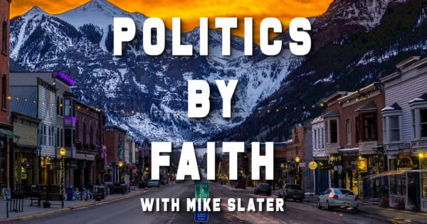 Listen Now – Politics By Faith with Mike Slater – The First TV