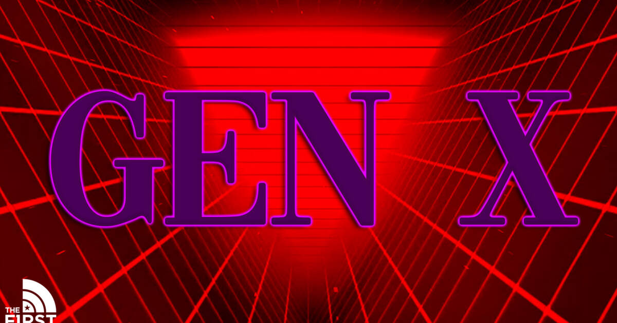 Gen X Is The Best Generation – The First TV