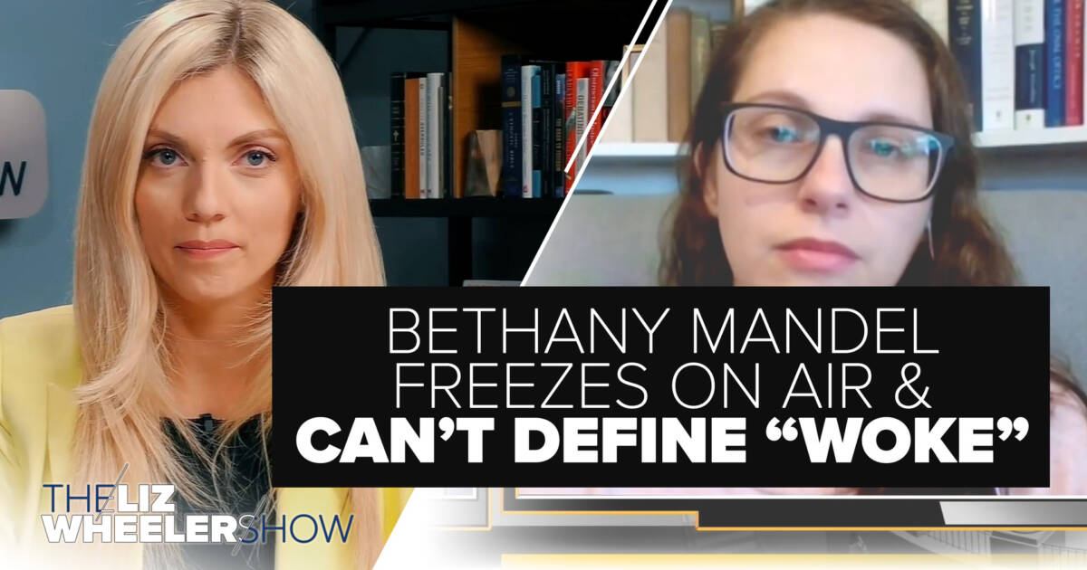 Conservative Author Bethany Mandel Freezes on Air & Can’t Define “Woke ...