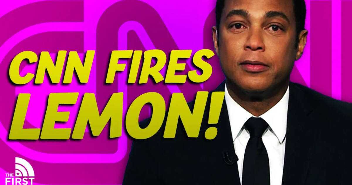 GONE! CNN Fires Anchor Don Lemon – The First TV