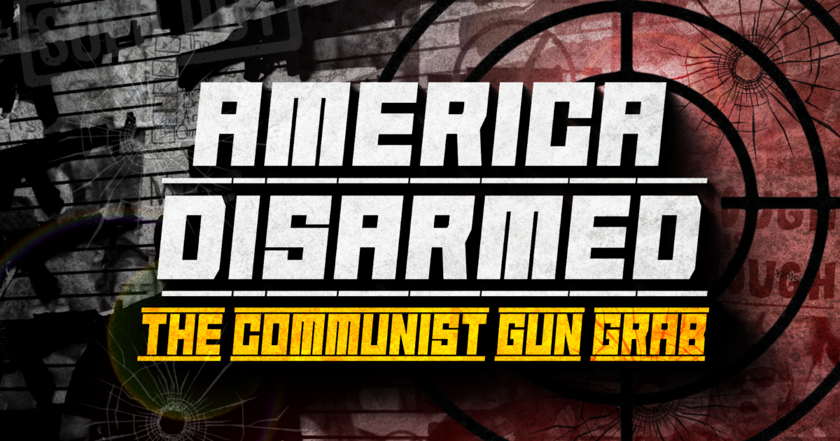 America Disarmed: The Communist Gun Grab – The First TV